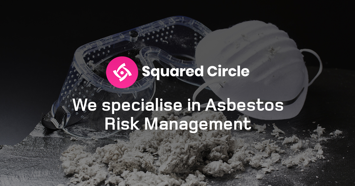 Asbestos Risk Management — Squared Circle